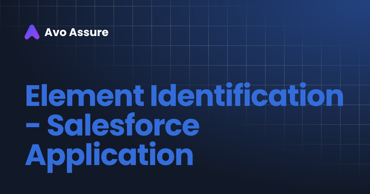 Element Identification - Salesforce Application | Avo Assure - User ...
