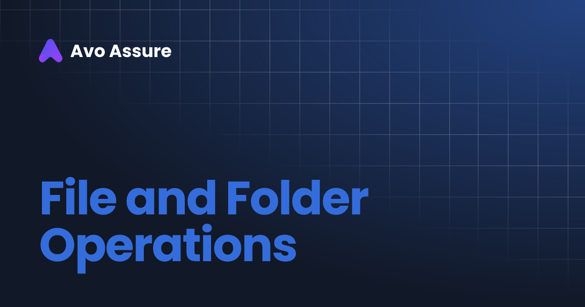 File and Folder Operations | Avo Assure