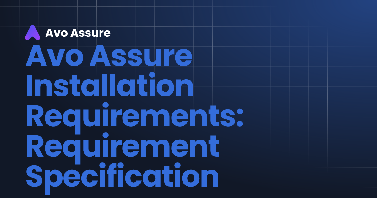 Avo Assure Installation Requirements: Requirement Specification | Avo Assure