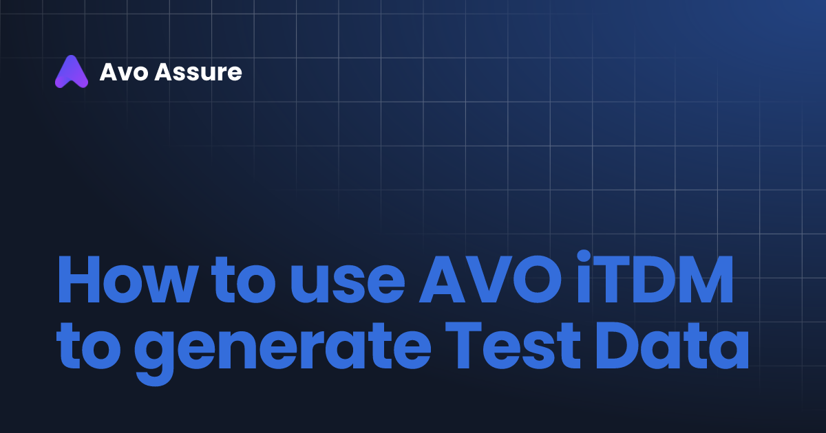 How to use AVO iTDM to generate Test Data | Avo Assure