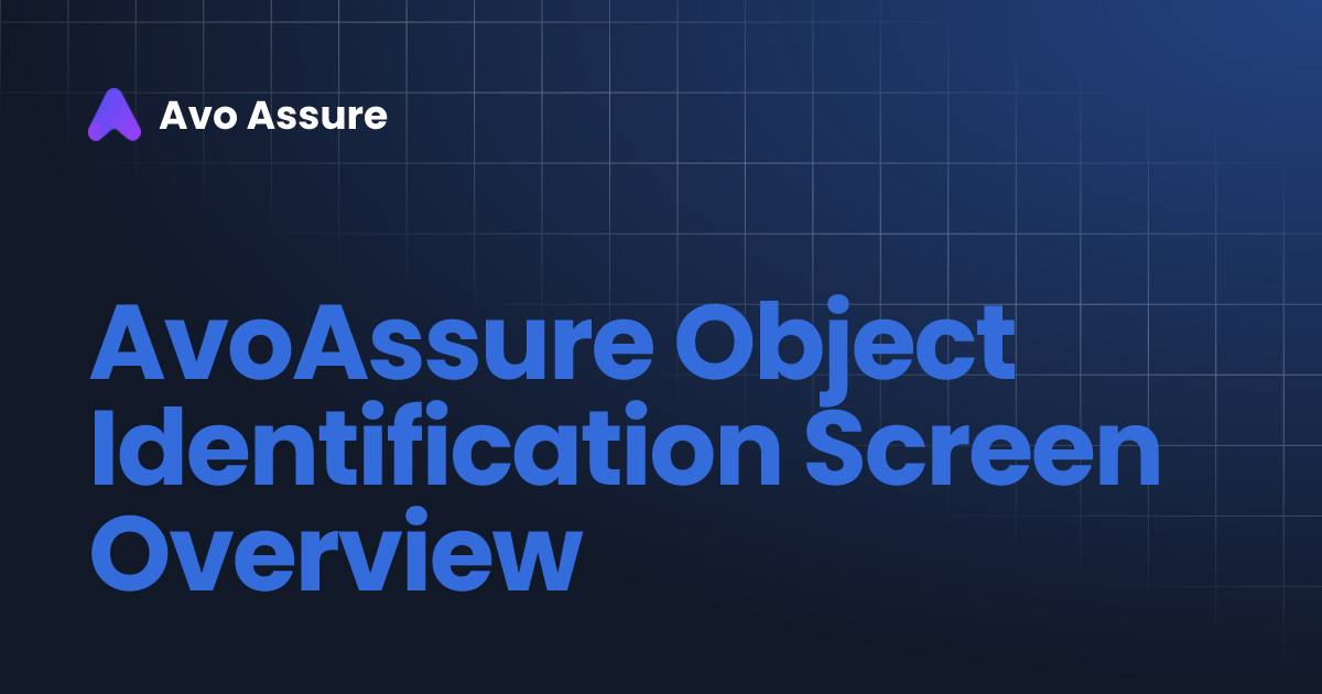 AvoAssure Object Identification Screen Overview | Avo Assure