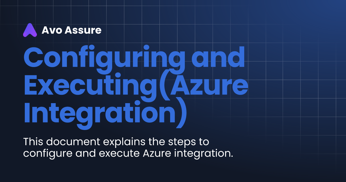 Configuring and Executing(Azure Integration) | Avo Assure