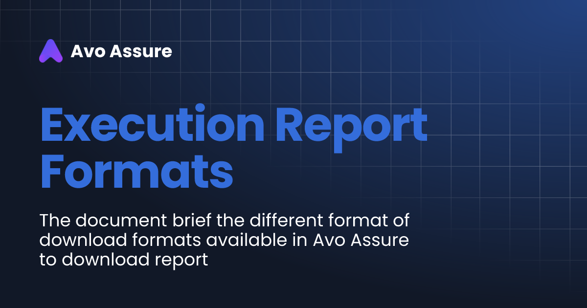 Execution Report Formats | Avo Assure