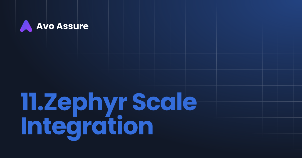 11.Zephyr Scale Integration | Avo Assure