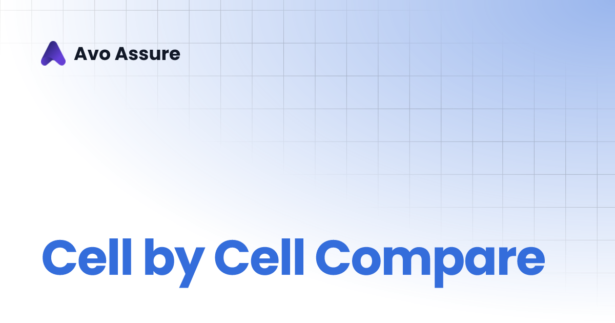 Cell by Cell Compare | Avo Assure