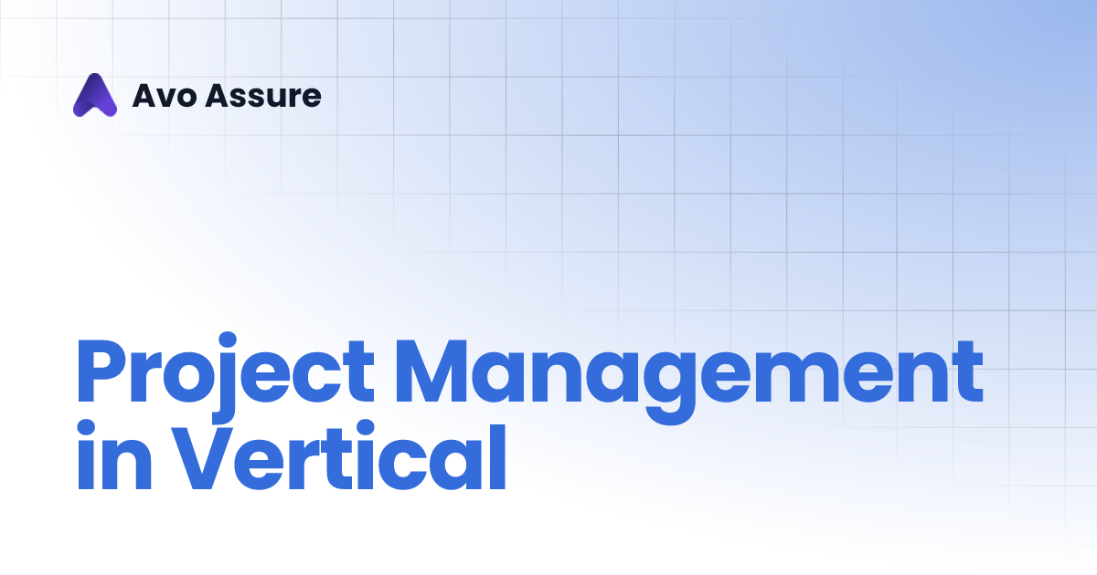 Project Management in Vertical | Avo Assure