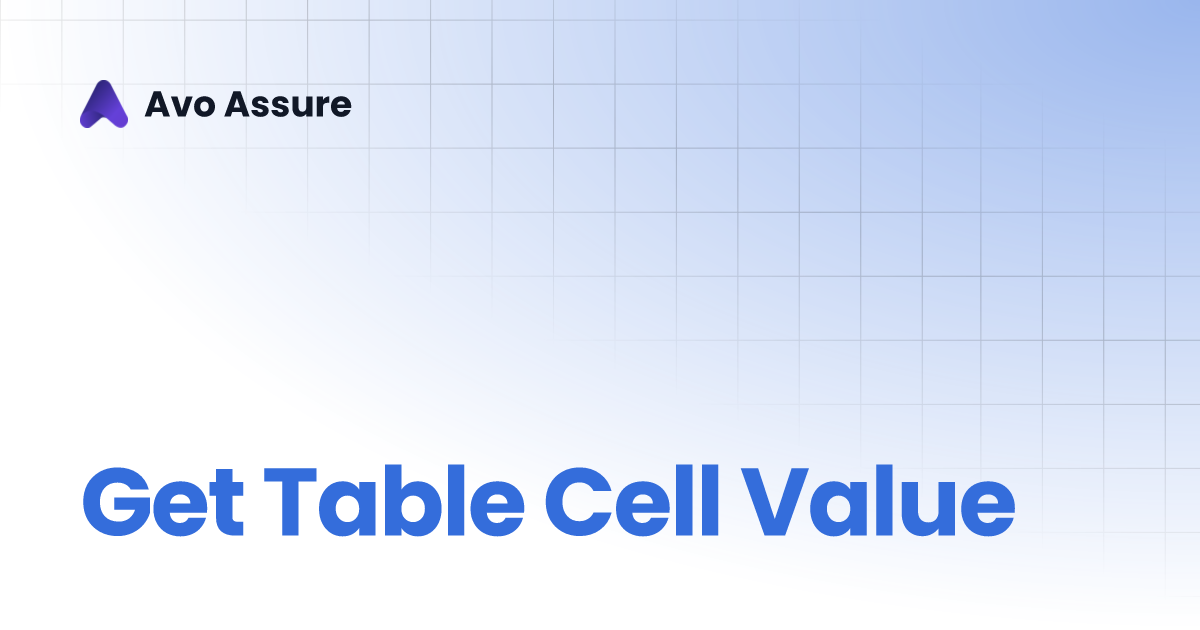 Get Table Cell Value | Avo Assure
