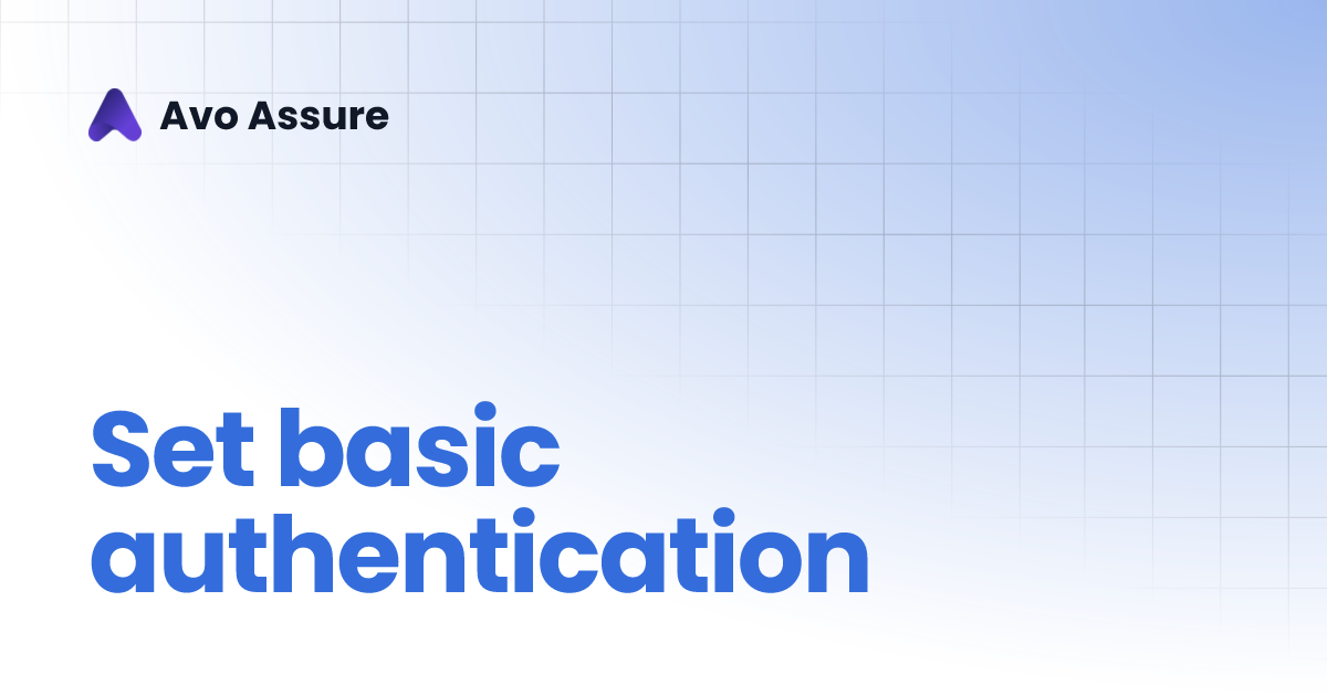 Set basic authentication | Avo Assure