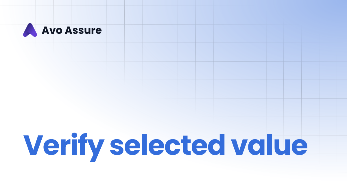 Verify selected value | Avo Assure