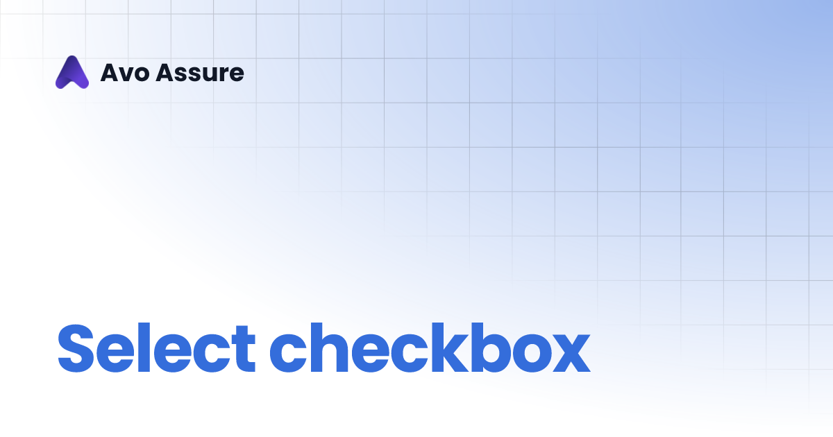 Select checkbox | Avo Assure