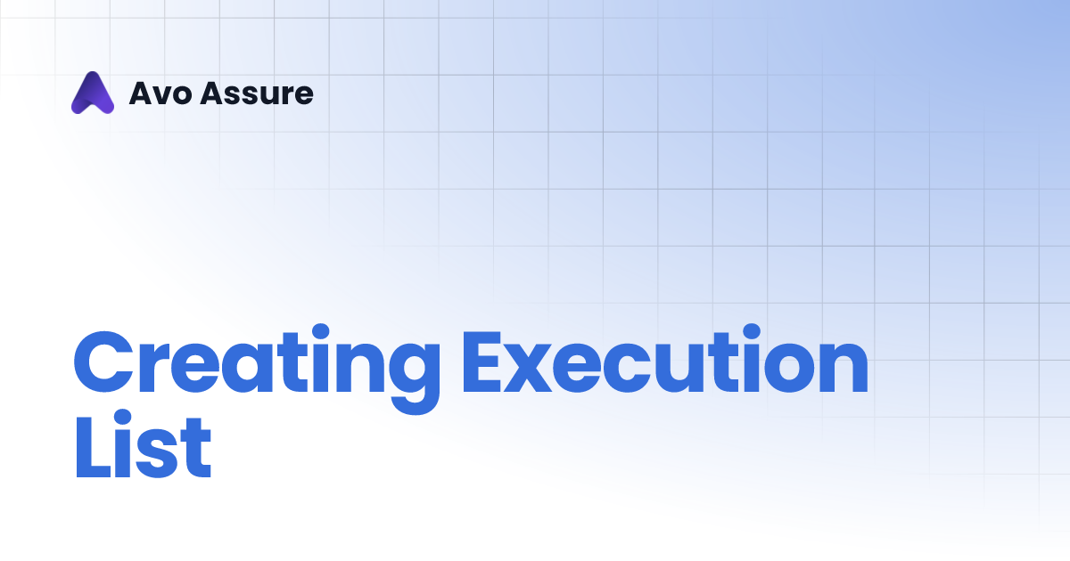 Create Execution List | Avo Assure