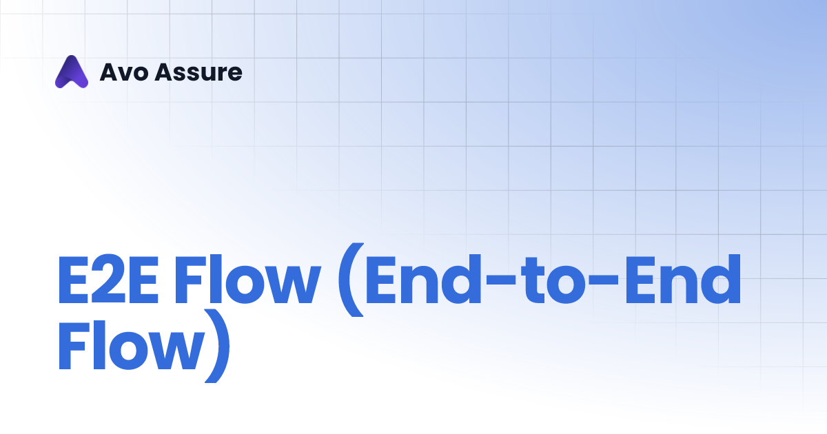 E2E Flow (End-to-End Flow) | Avo Assure