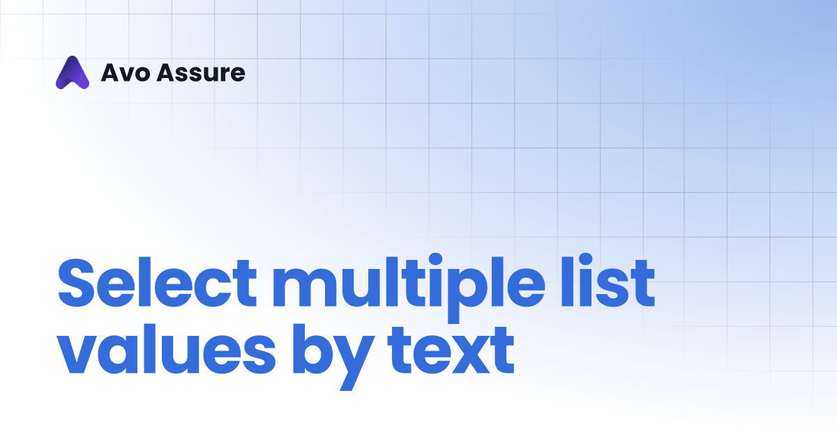 Select multiple list values by text | Avo Assure
