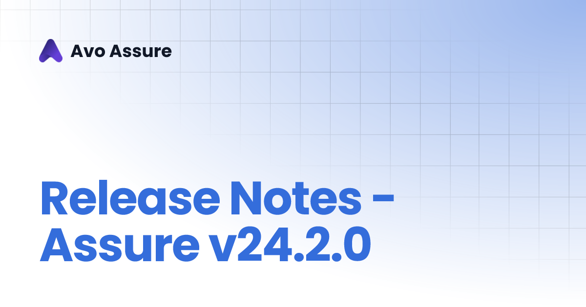 Release Notes - Assure v24.2.0 | Avo Assure