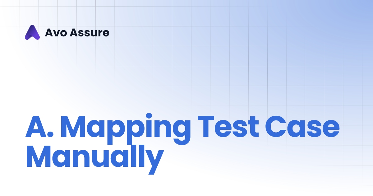 A. Mapping Test case manually | Avo Assure