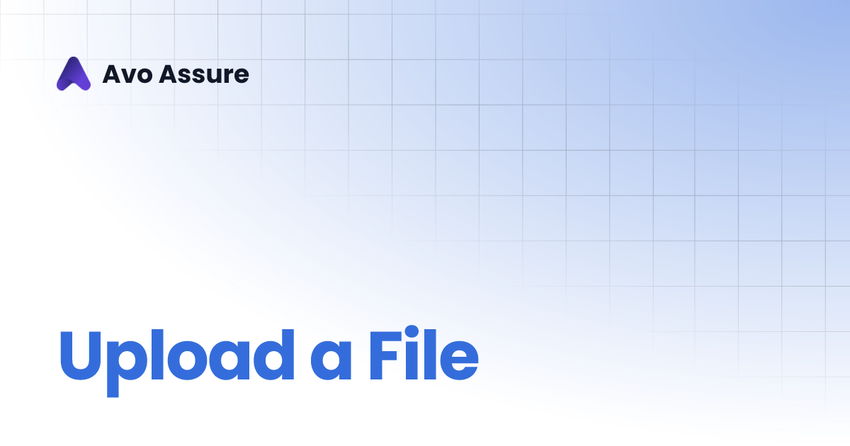 Upload a File | Avo Assure