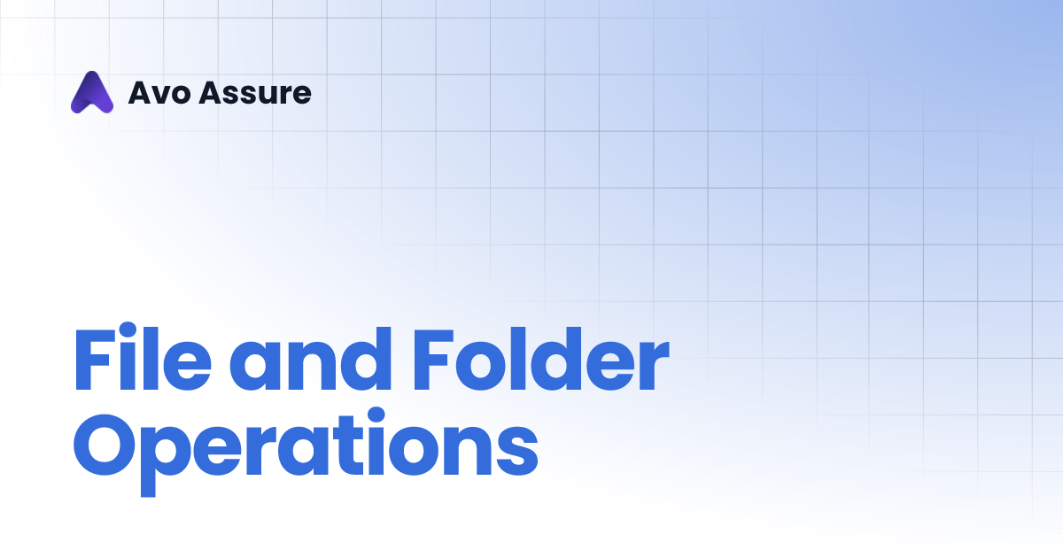 File and Folder Operations | Avo Assure